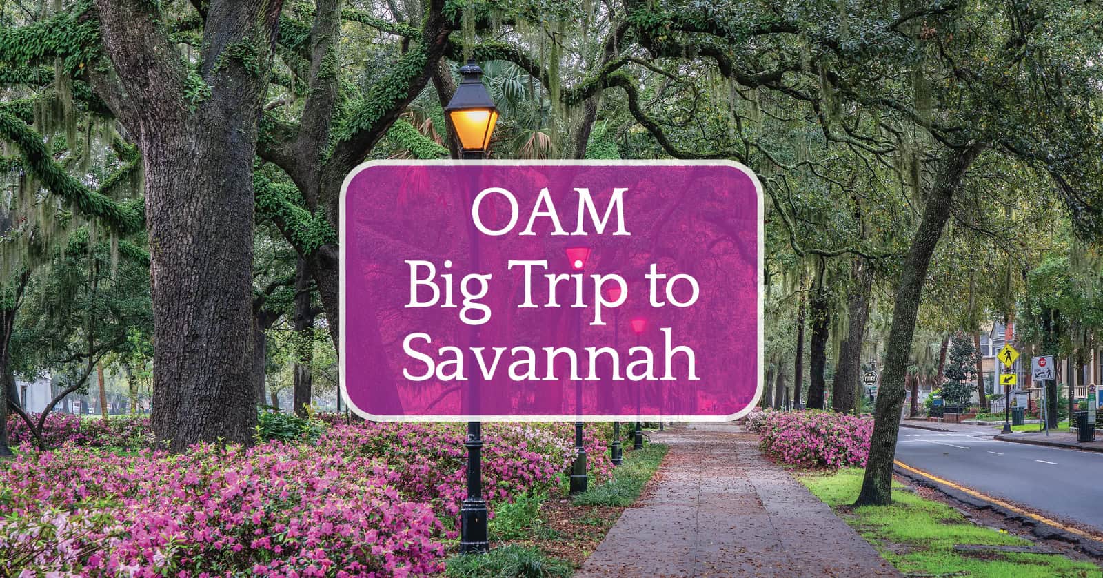 OAM Trip to Savannah - First Presbyterian Church of Lakeland