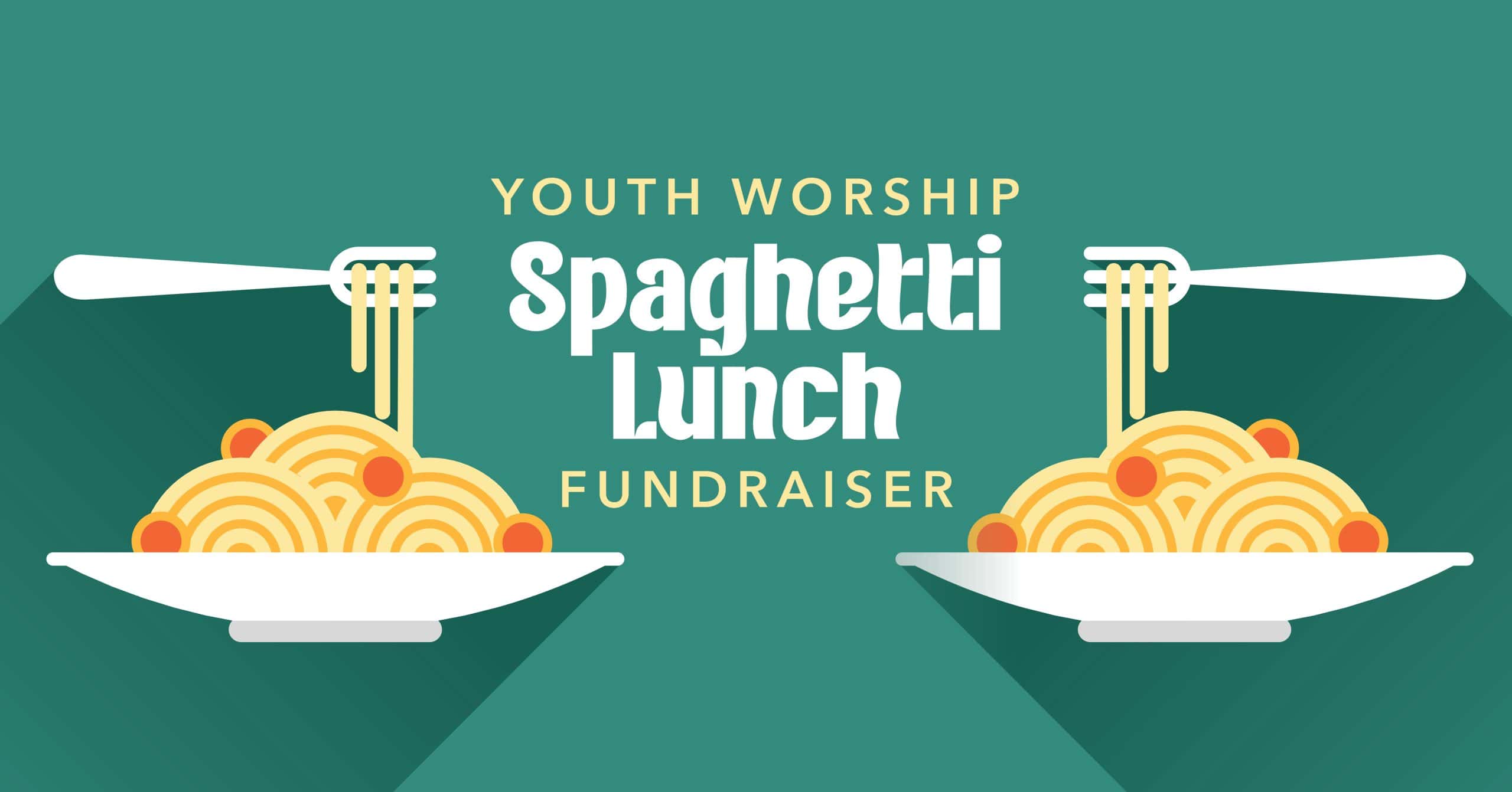 Youth Worship Spaghetti Lunch Fundraiser - First Presbyterian Church of ...
