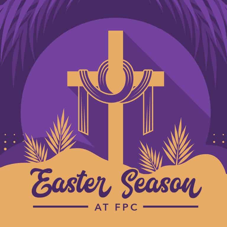 Easter Season at FPC - First Presbyterian Church of Lakeland