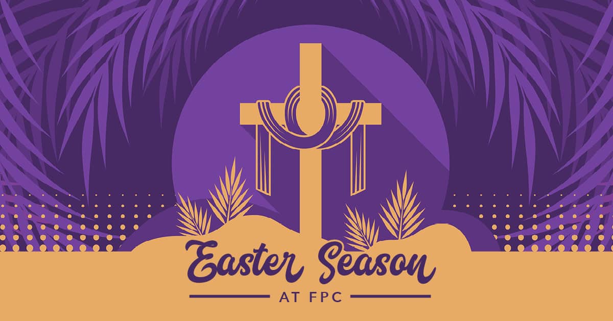 Easter Season at FPC - First Presbyterian Church of Lakeland